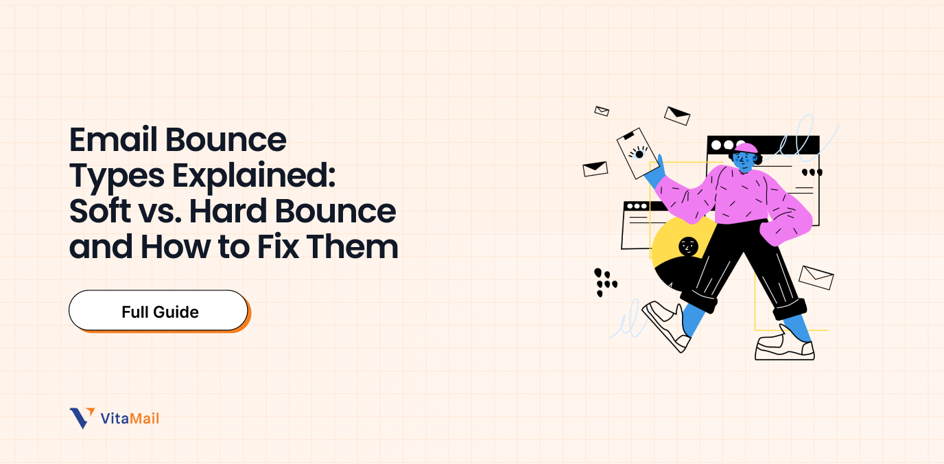 Hard Bounce vs Soft Bounce: Fix Your Email Deliverability