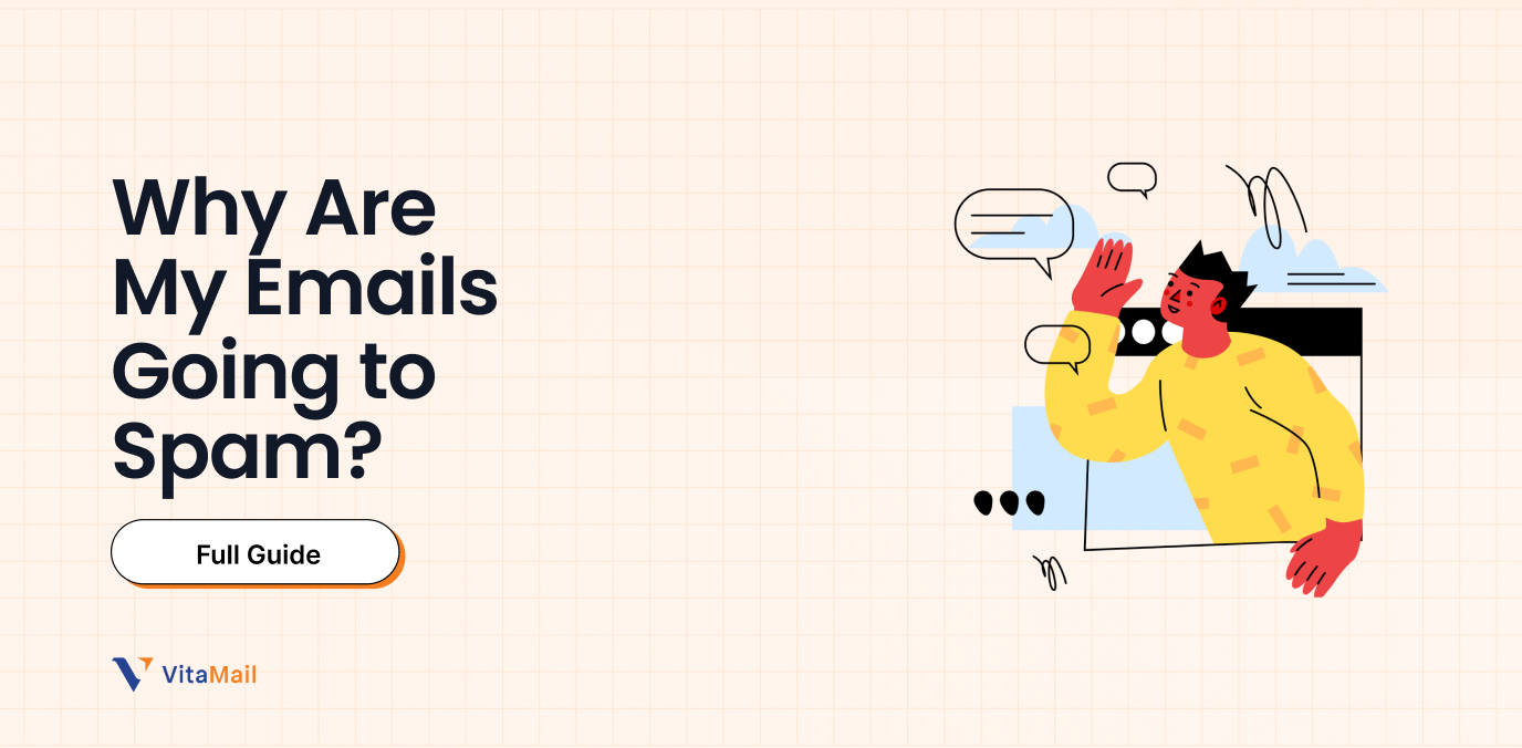 Why Are My Emails Going to Spam? 9 Fixes for 2026